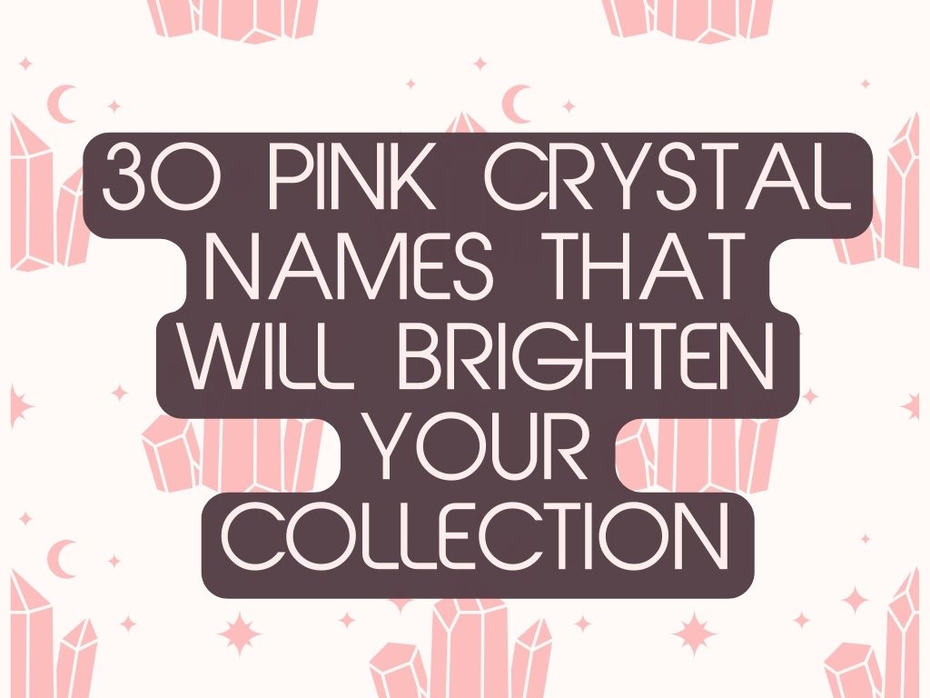 30 Pink Crystal Names That Will Brighten Your Collection – MelloMary