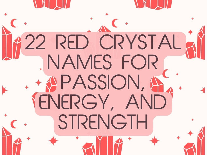 22 Red Crystal Names for Passion, Energy, and Strength – MelloMary